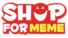 All Meme Merchandise – ShopForMeme™